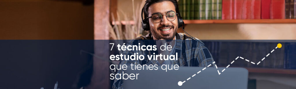7 técnicas de estudio virtual que tienes que saber